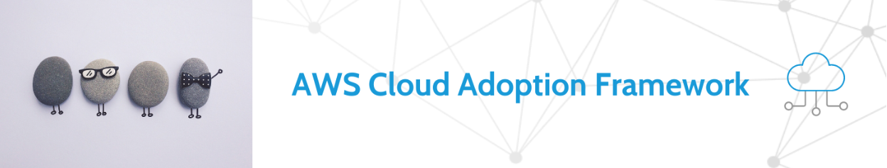 How Does The Aws Cloud Adoption Framework Support Cloud Migration Part Two Lcloud